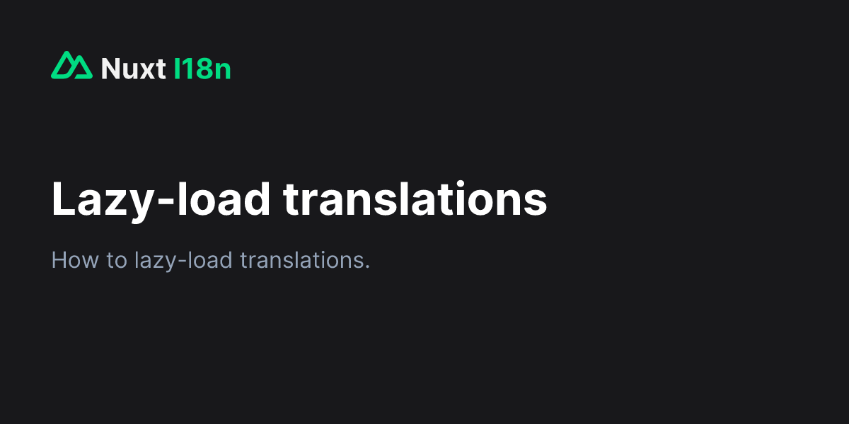 Lazy-load translations - @nuxtjs/i18n